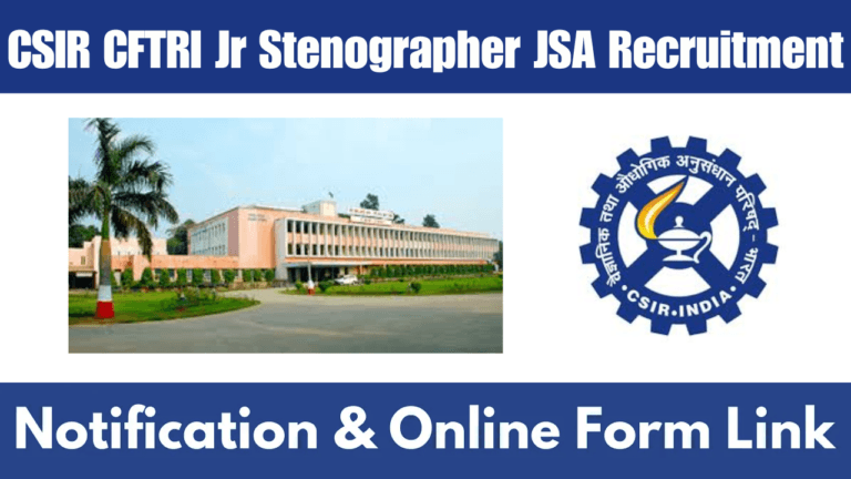 CSIR CFTRI Jr Stenographer JSA Recruitment 2025