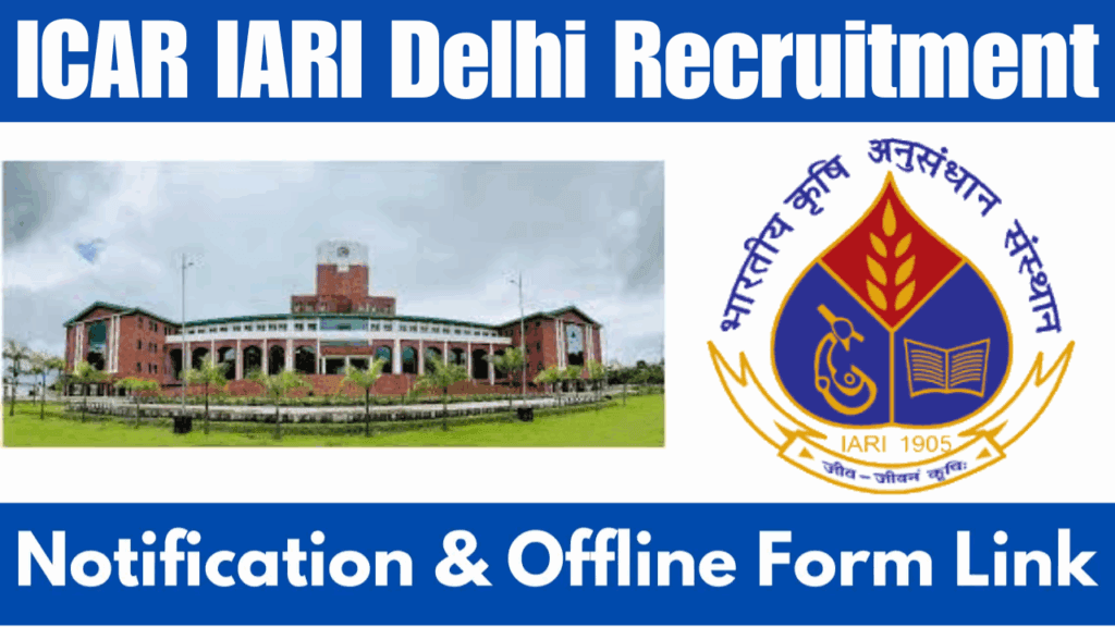 ICAR IARI Delhi Recruitment 2025