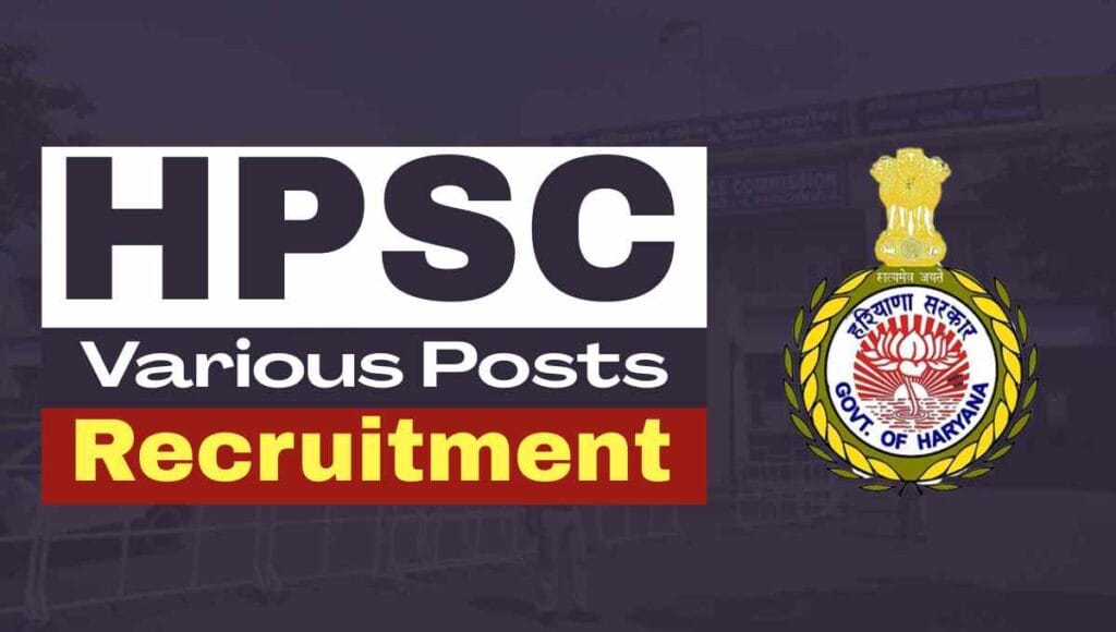 HPSC Recruitment 2025: HPSC में निकली नई भर्ती! कोई लिखित परीक्षा नहीं ...