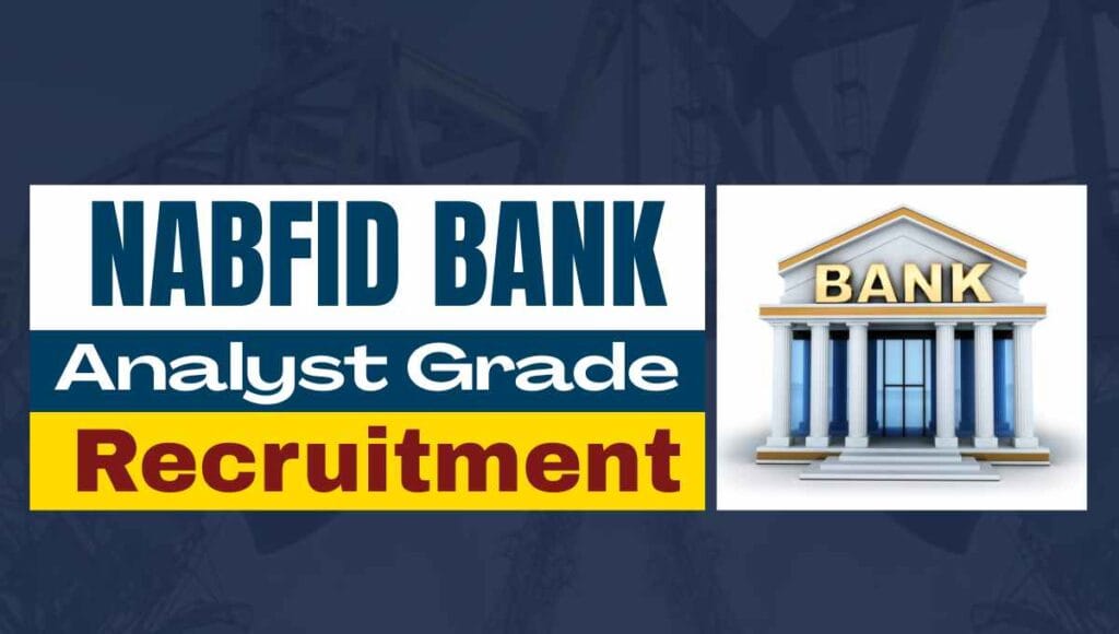 NABFID Bank Recruitment 2025: NABFID Bank में निकली बंपर भर्ती ₹80,000 ...