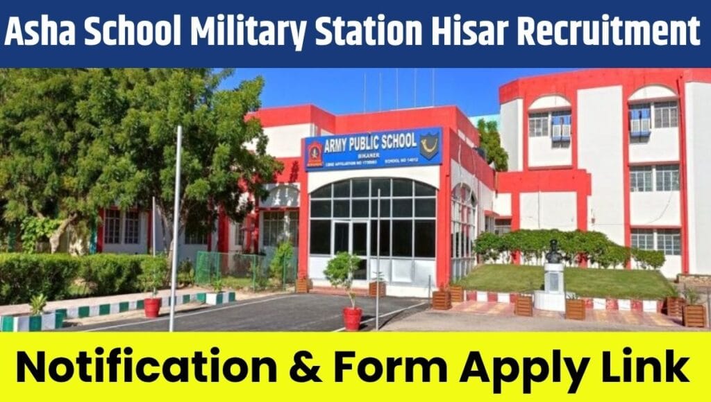 Asha School Military Station Hisar Recruitment 2025: Apply Offline for ...