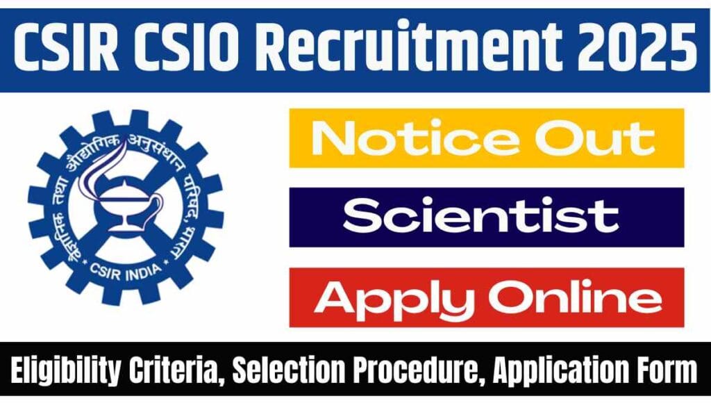 CSIR CSIO Scientist Recruitment 2025 Eligibility Details Apply Online Form - Form Notice