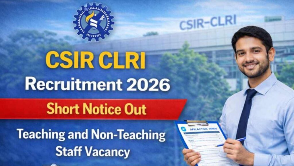 CSIR CLRI Recruitment 2026 Short Notice Out Apply Online Form - Form Notice