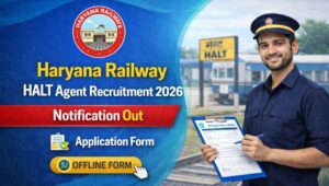 Haryana Railway HALT Agent Recruitment 2026 Application Form - Form Notice