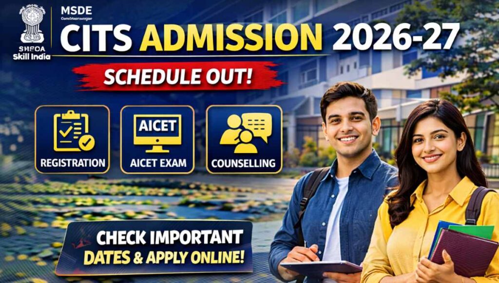 CITS Admission 2026-27 Schedule Out: Registration, AICET Exam ...